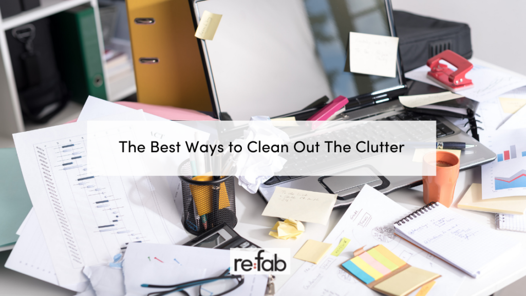 The Best Ways to Clean Out The Clutter - re:fab
