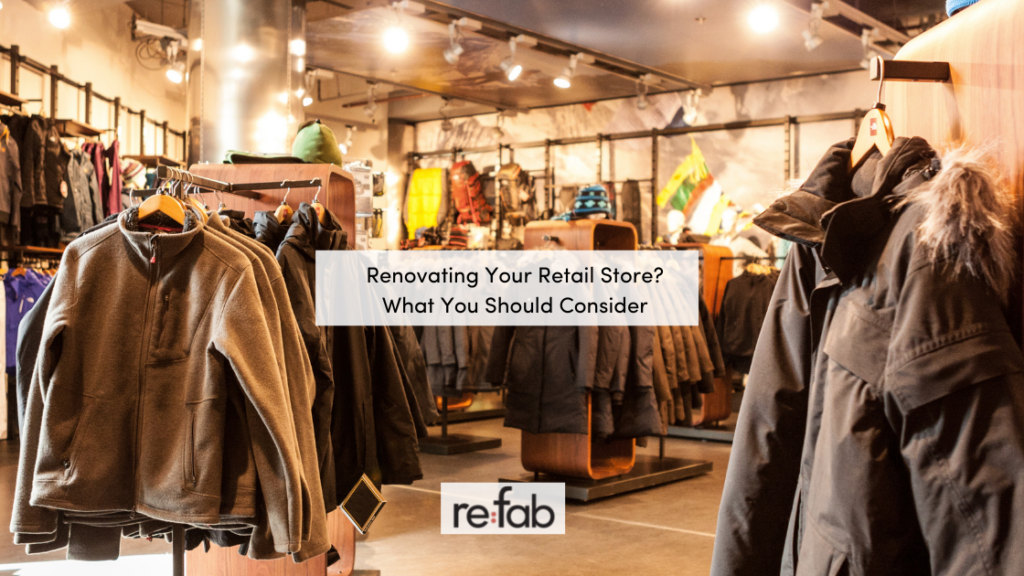 Renovating Your Retail Store? What You Should Consider - re:fab