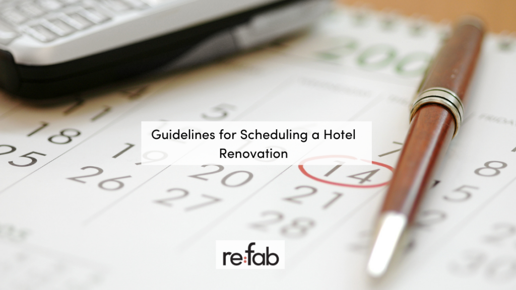 Guidelines for Scheduling a Hotel Renovation - re:fab