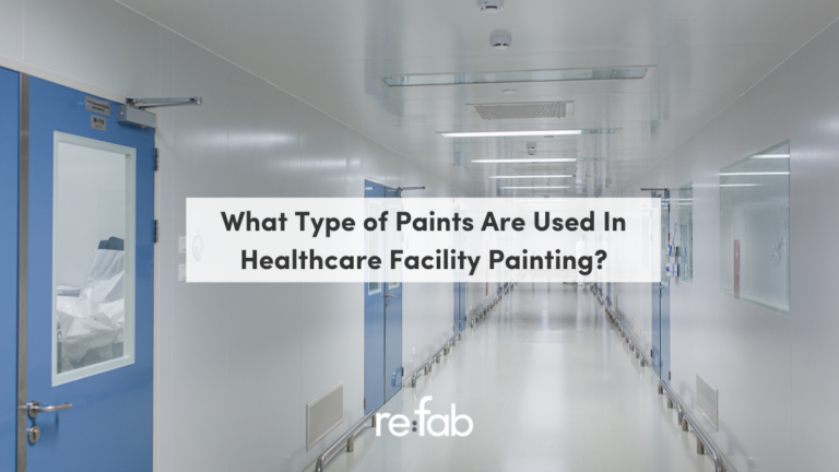 What Type Of Paints Are Used In Healthcare Facility Painting? - re:fab