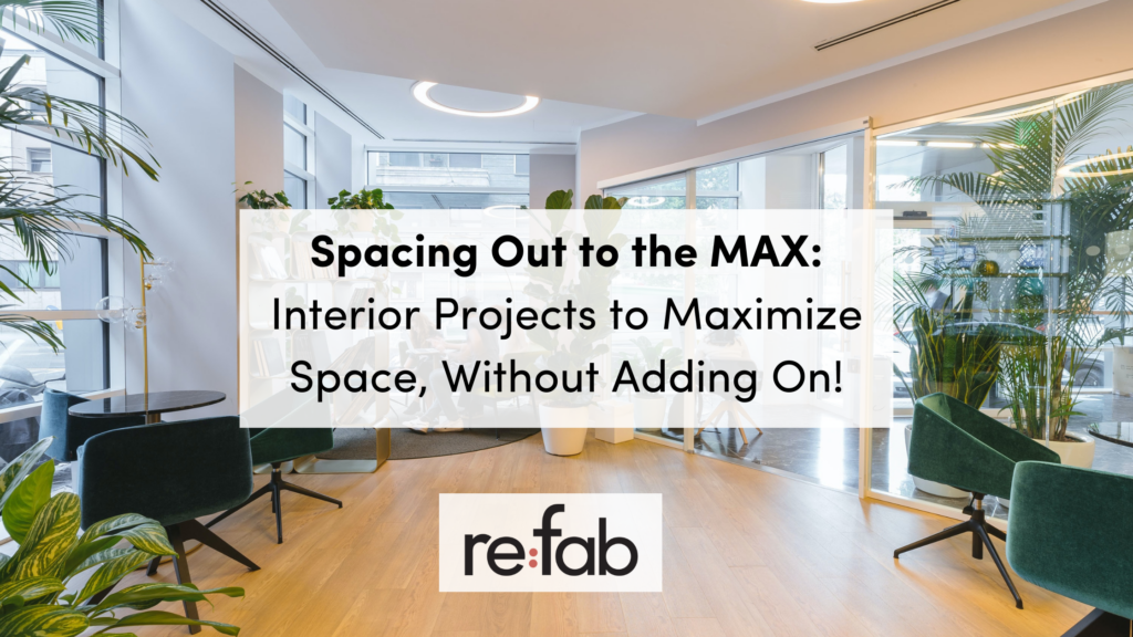 Spacing out to the max: Interior Projects to Maximize Space - re:fab